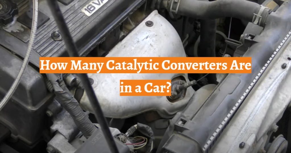 How Many Catalytic Converters Are in a Car? - CarProfy