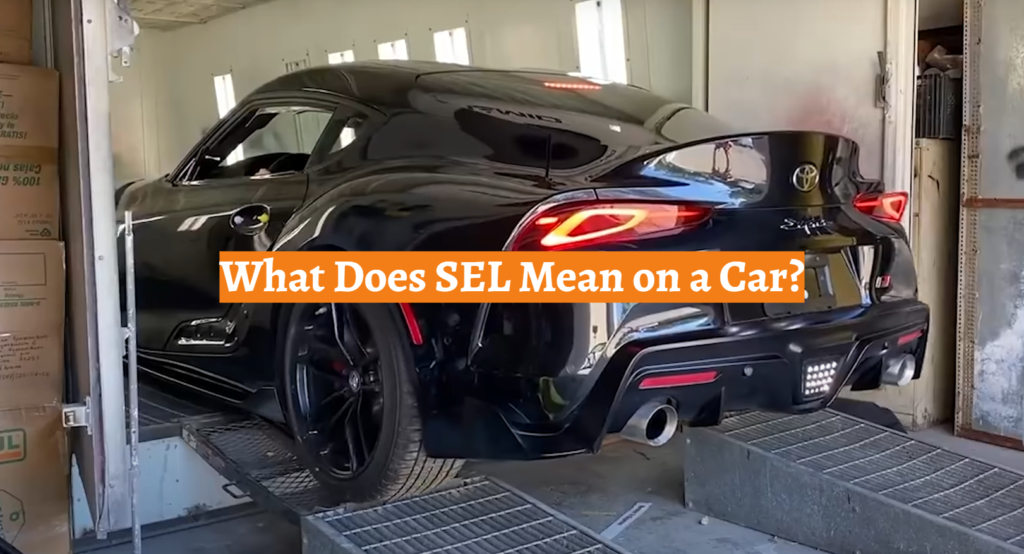 What Does SEL Mean on a Car? - CarProfy