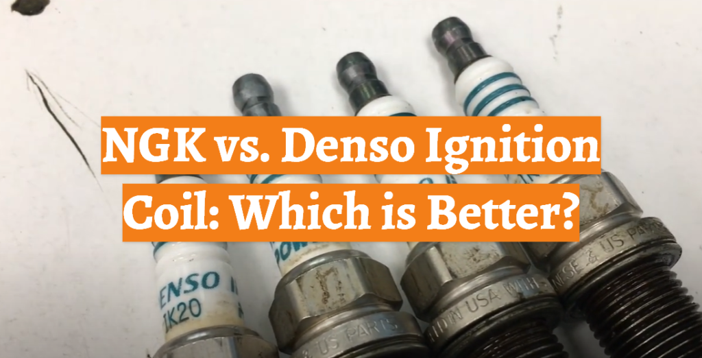 NGK vs. Denso Ignition Coil: Which is Better? - CarProfy