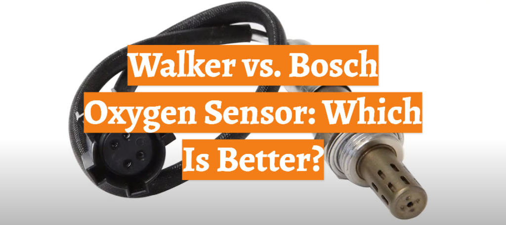 Walker vs. Bosch Oxygen Sensor: Which Is Better? - CarProfy
