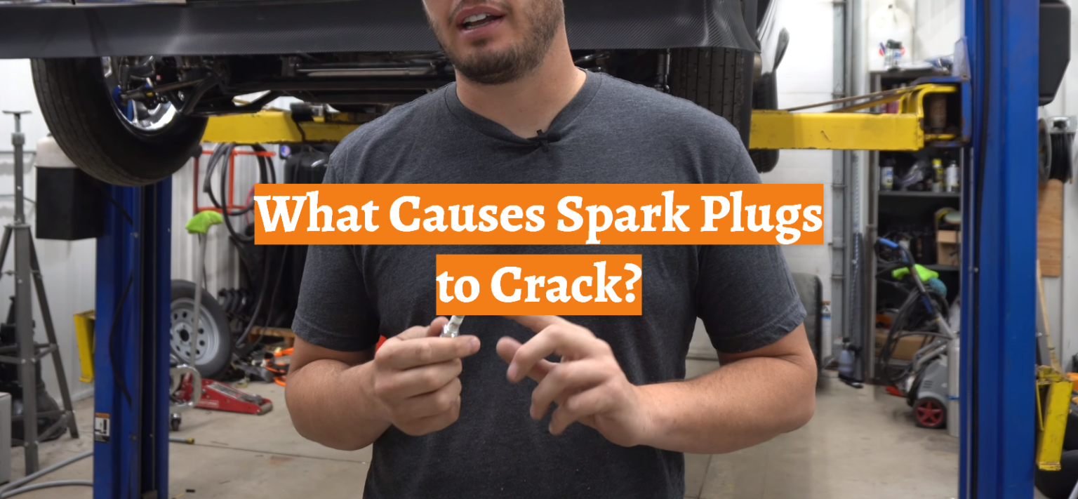What Causes Spark Plugs to Crack? - CarProfy